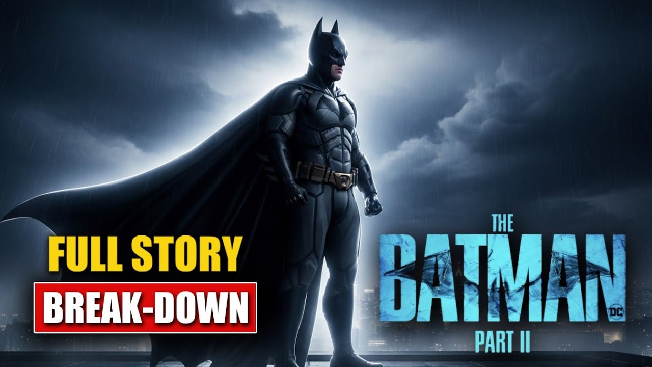 The Batman: Part II (2027) — Full Story Breakdown, Cast, Villains ...
