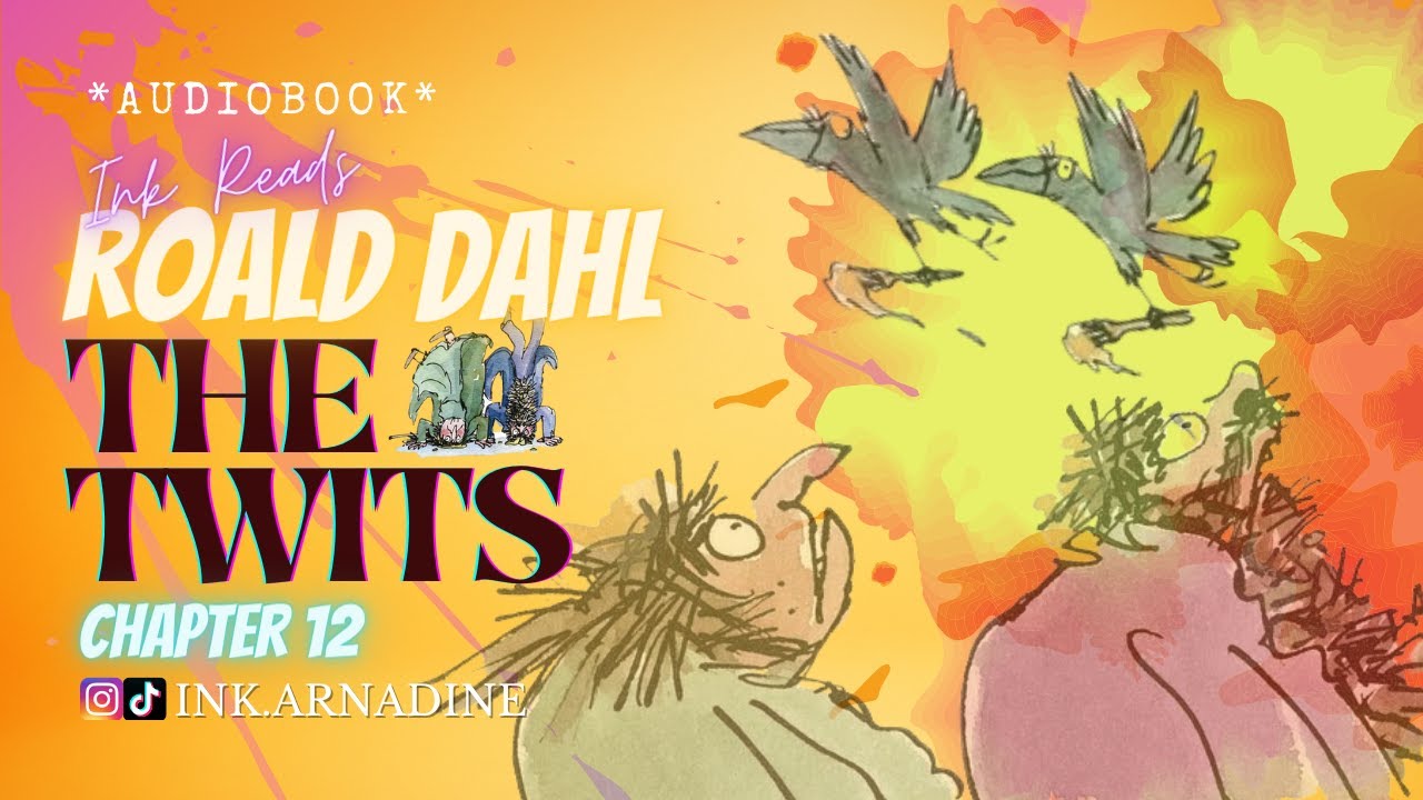 The Twits - Roald Dahl Chapter 12 #audiobook #storytime #inkreads - YouTube