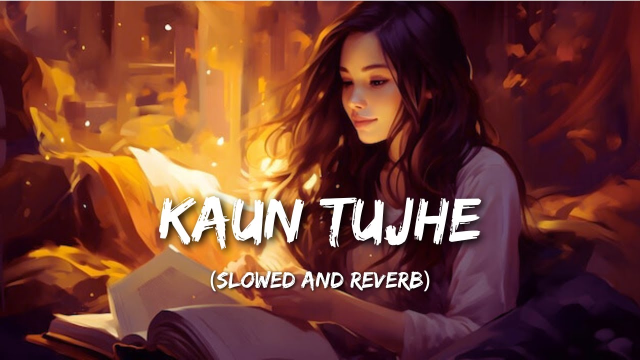 Kaun Tujhe (Slowed and Reverb) - Female voice | Lofi Version | MS Dhoni ...