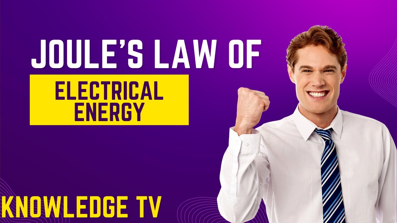 Electrical energy and joule’s law define with example. Knowledge Tv ...