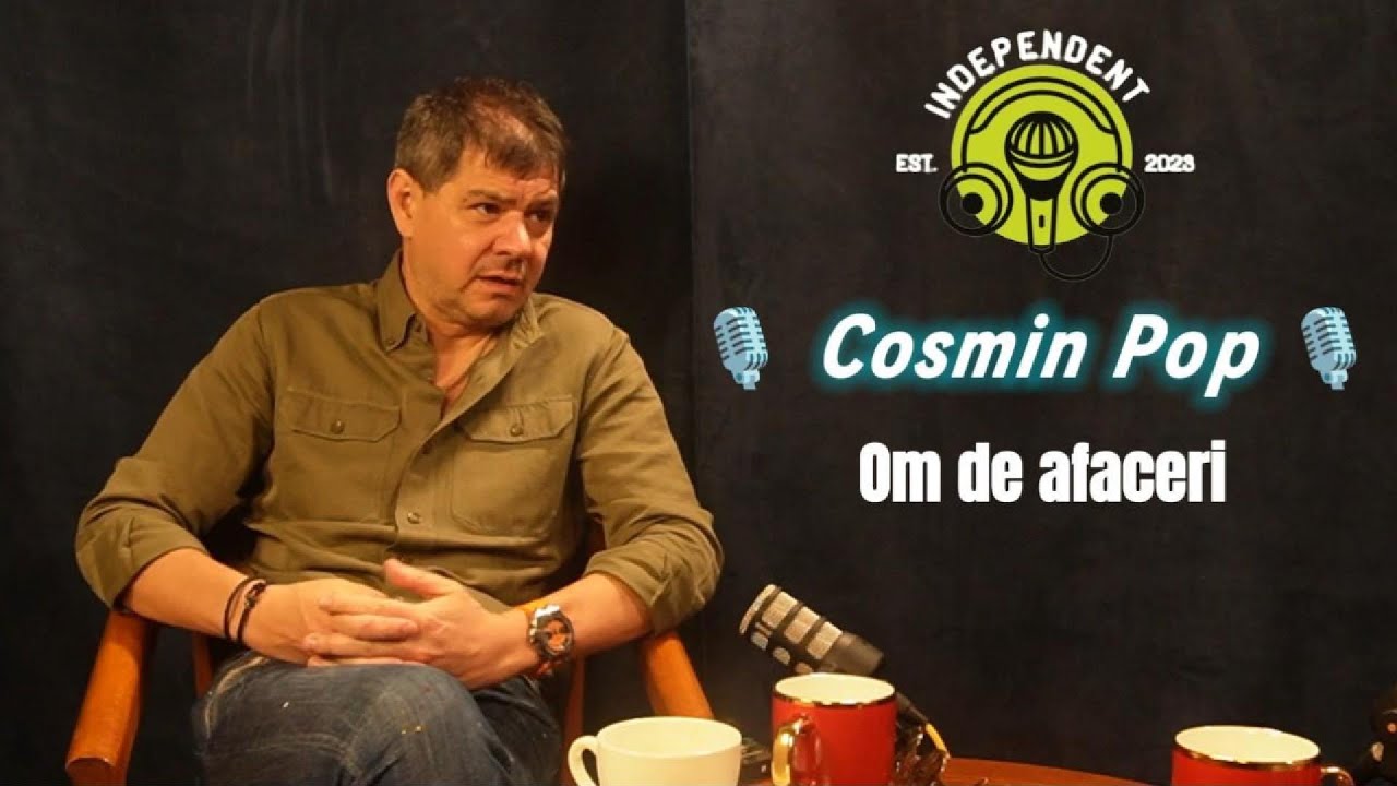 INDEPENDENT PODCAST🎙Cosmin Pop🎙Om de afaceri🎙#cosminpop #omdeafaceri ...