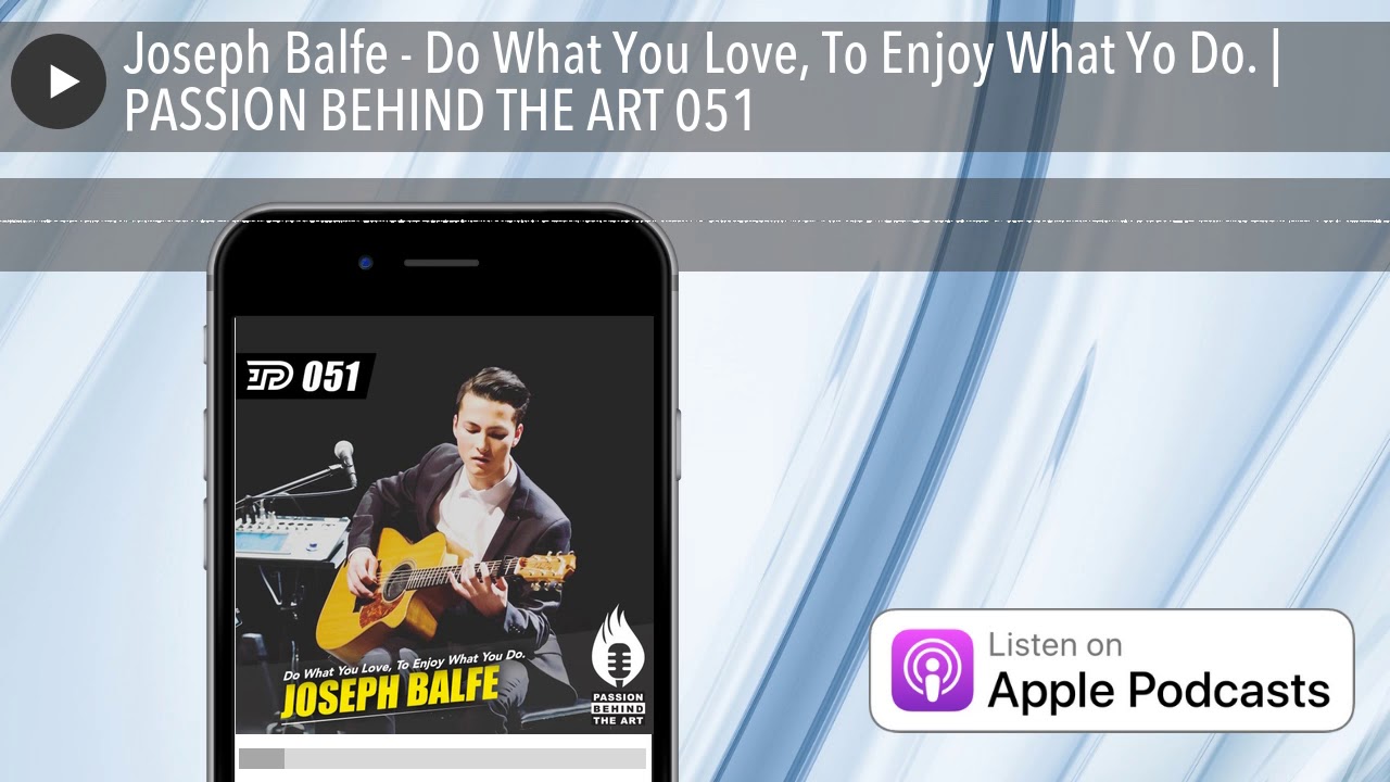 Joseph Balfe - Do What You Love, To Enjoy What Yo Do. | PASSION BEHIND ...