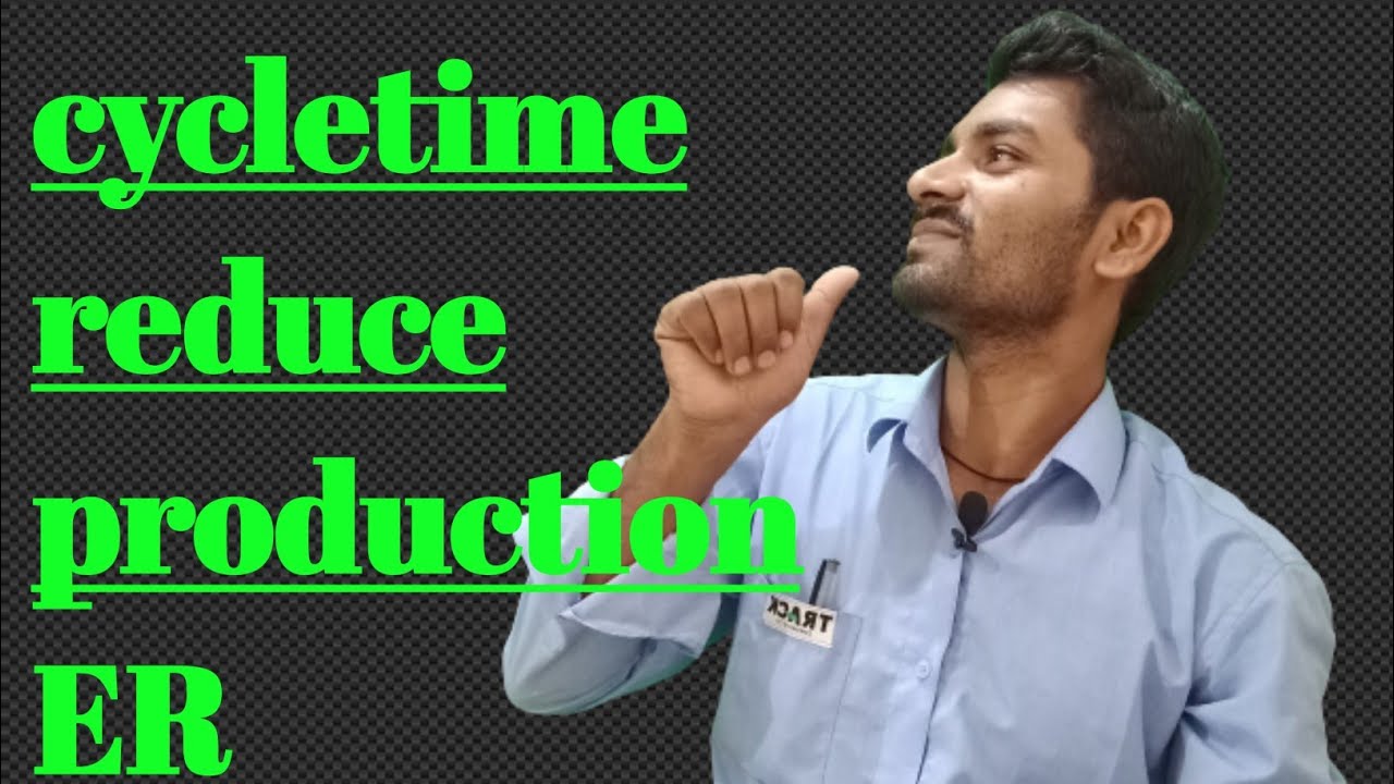 production me cycle time reduce kaise hota h #production #cycletime # ...