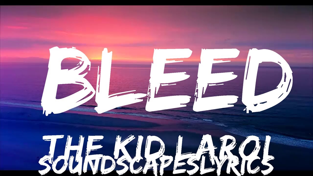 The Kid LAROI - BLEED (Lyrics) | 25mins of Best Vibe Music - YouTube