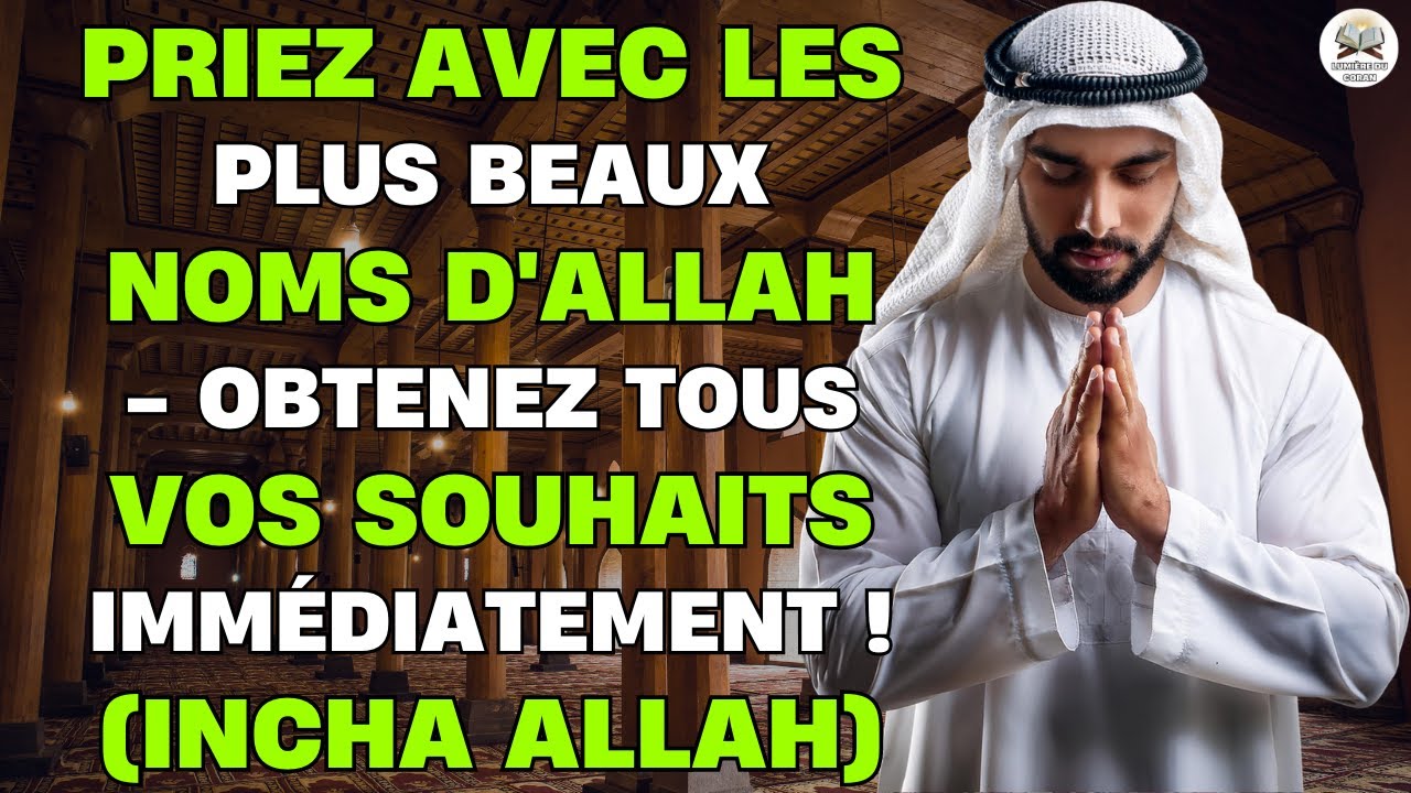 Priez avec les plus beaux noms d'Allah - Obtenez tous vos souhaits ...