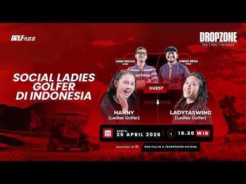 SOCIAL LADIES GOLFER DI INDONESIA BARENG LADYTASWING DAN HANNY - DROPZONE