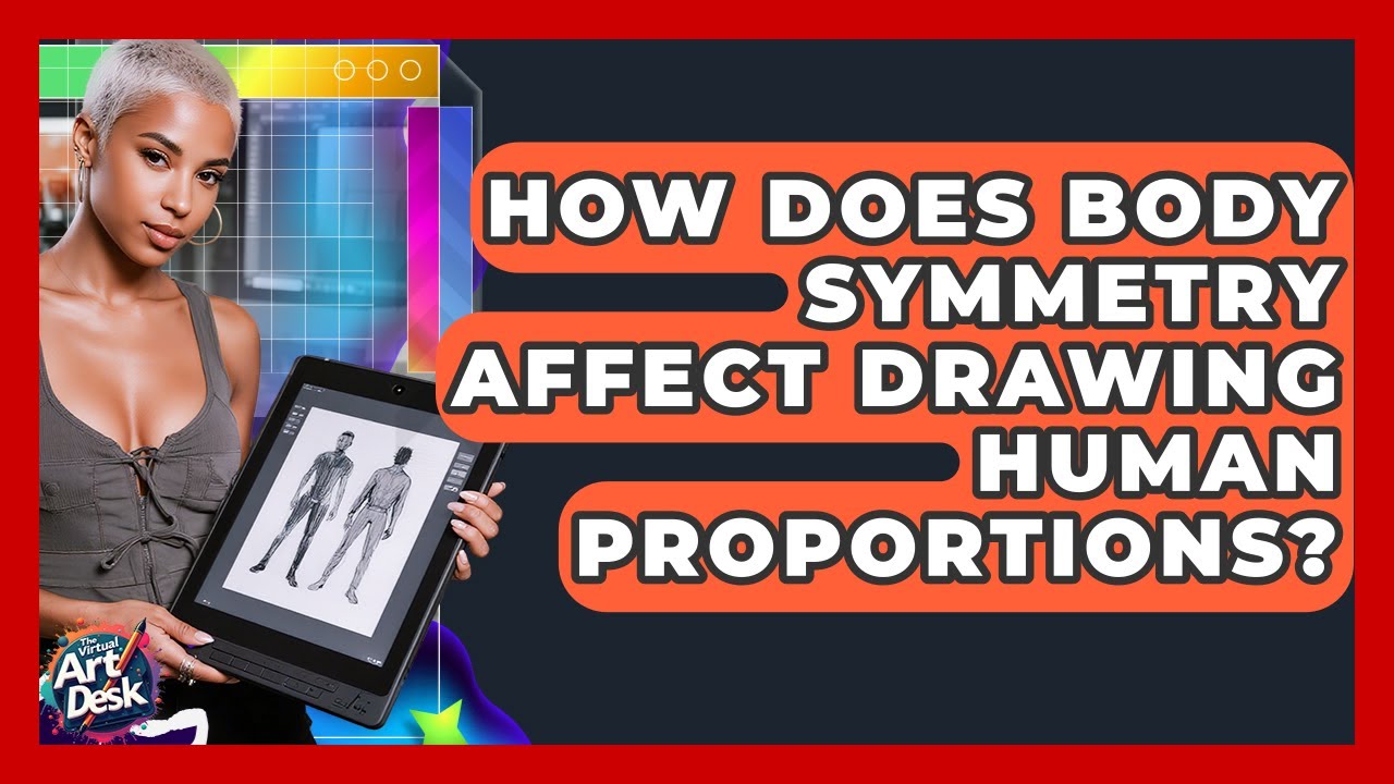 How Does Body Symmetry Affect Drawing Human Proportions? - The Virtual ...