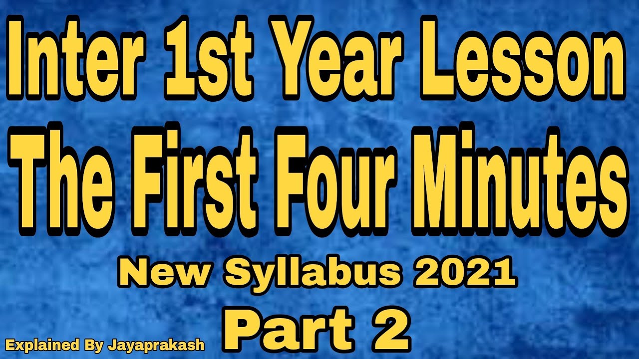 The First Four Minutes part 2 inter first year english explained by ...