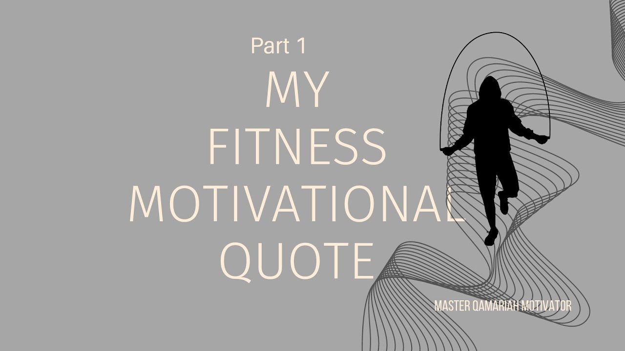 My Fitness Motivational Quote Rope Skipping Part 1 - YouTube