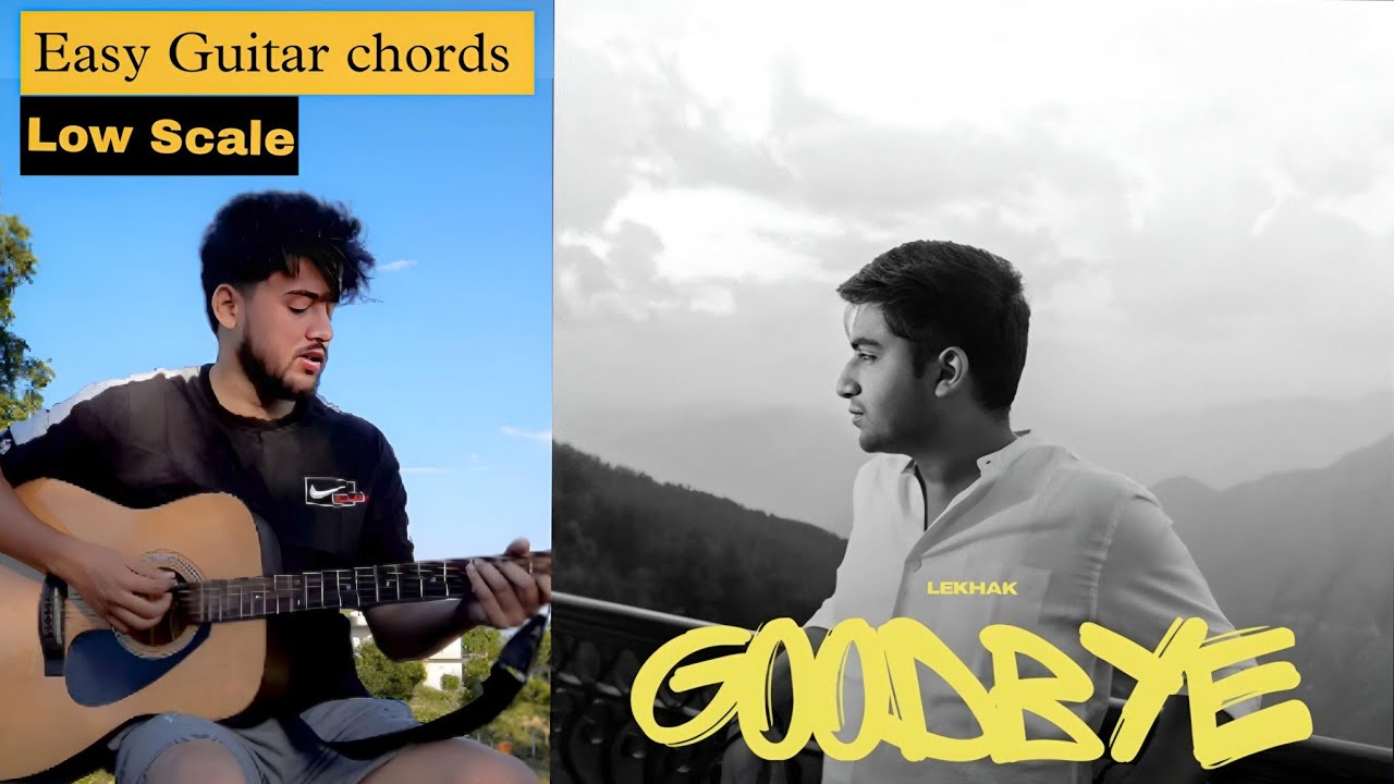 Goodbye - Lekhak || Guitar Cover & Lesson || Easy Low Scale Open Chords ...