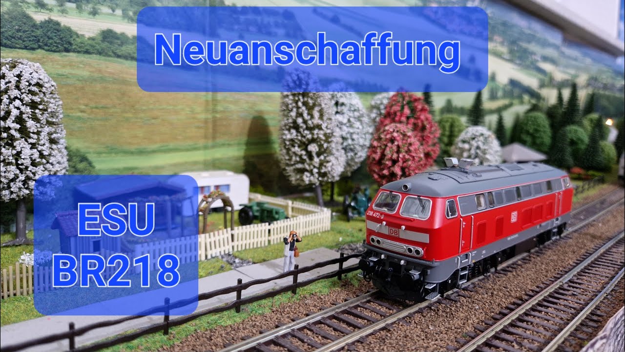 Neuanschaffung! Die neue ESU BR 218 (31012) auf meiner Modelleisenbahn ...