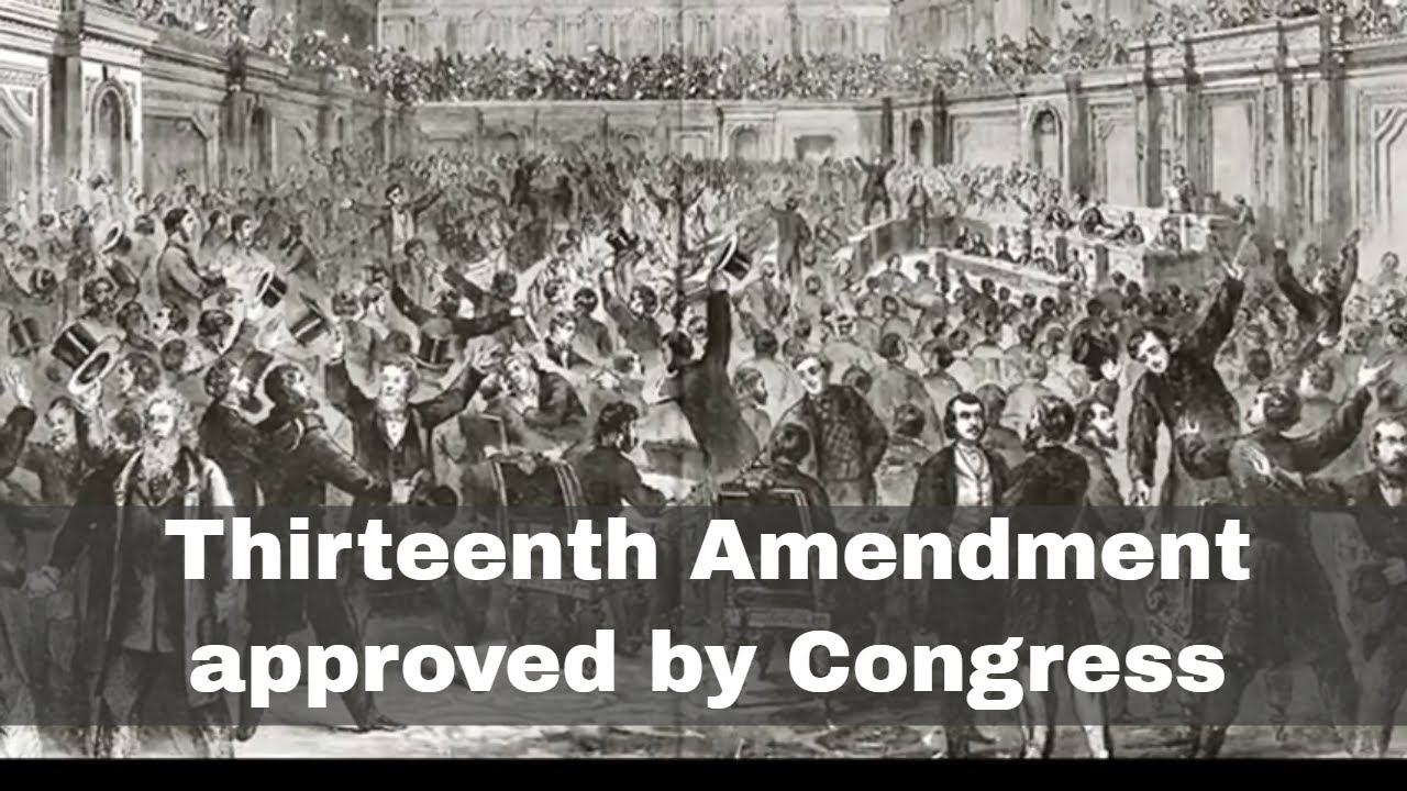 31st January 1865 Thirteenth Amendment Passed By The US Congress To 31st January 1865 Thirteenth Amendment Passed By The US Congress To