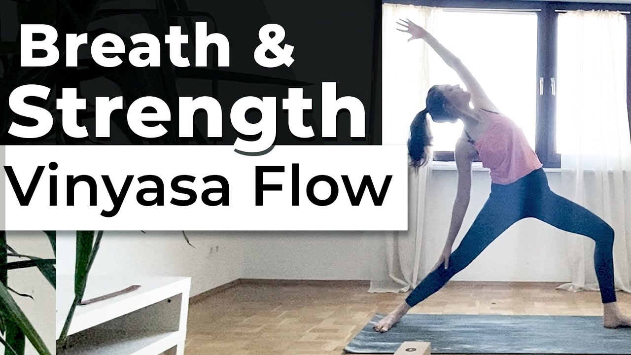 Breath & Strength Flow | A 50 Min Vinyasa Yoga practice to wake up ...