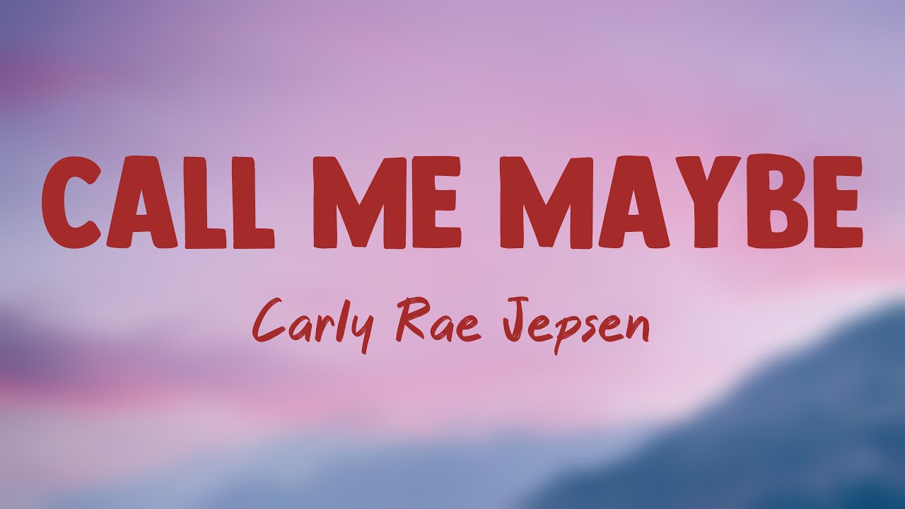 Call Me Maybe - Carly Rae Jepsen (Lyrics Video) 🌾 - YouTube
