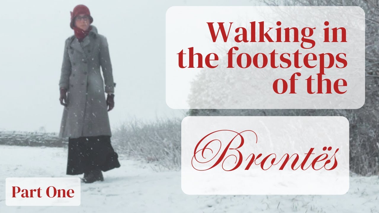 Part 1 - Walking with the Brontës - Haworth, Snow & historical clothes ...