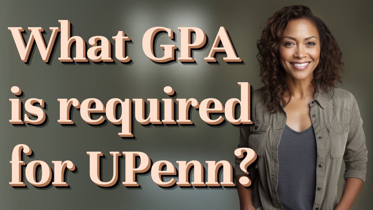 What GPA is required for UPenn? - YouTube