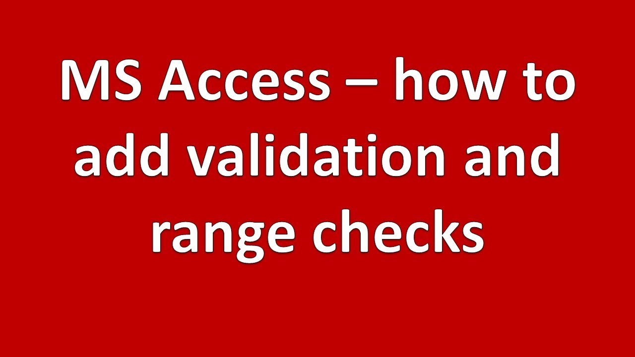 Validation Checks In MS Access A Tutorial YouTube Validation Checks In MS Access A Tutorial YouTube