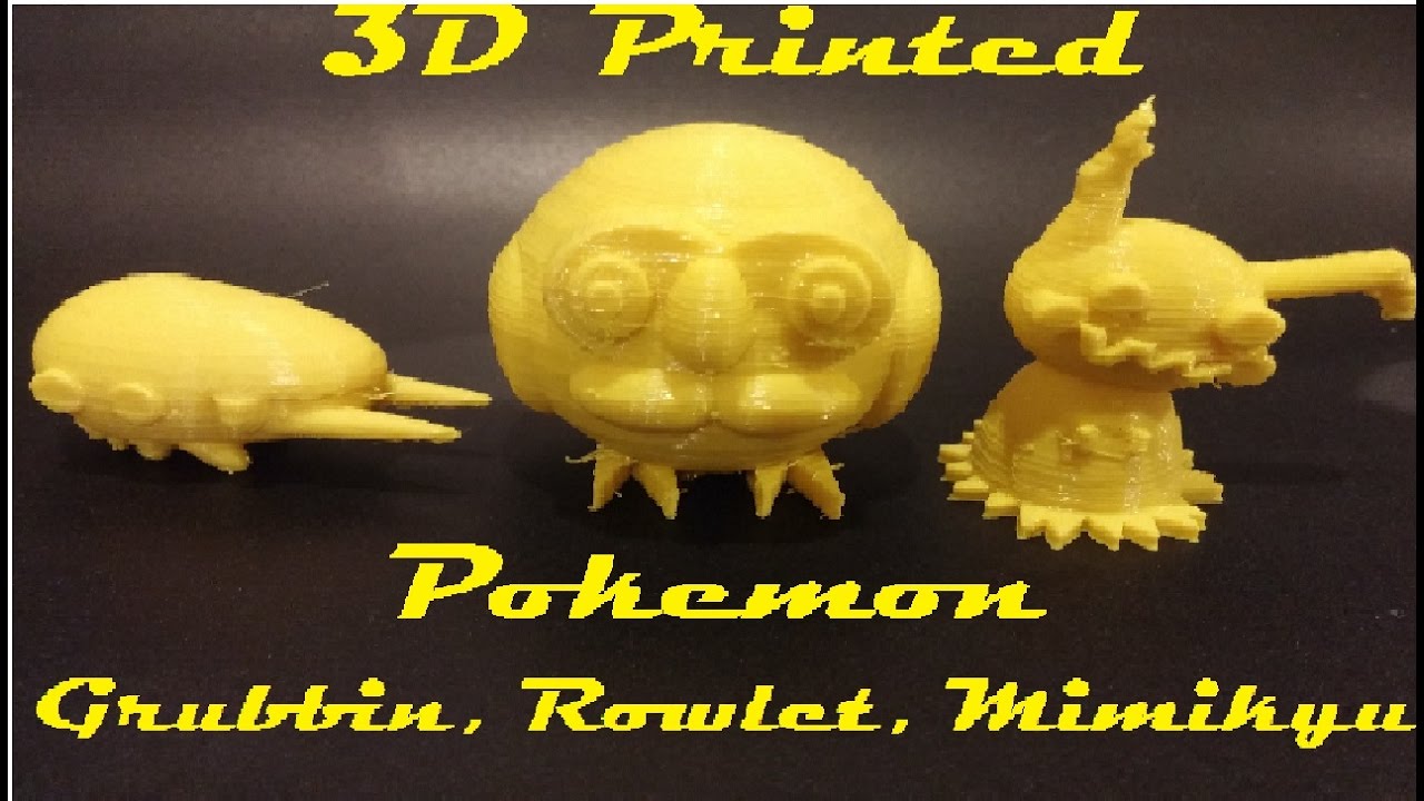TIME LAPSE 3D PRINTED POKEMON (Grubbin, Rowlet, Mimikyu) - YouTube