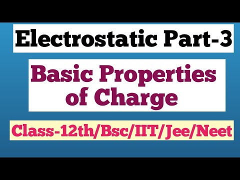 Electrostatic Part-3 Class12th Basic Properties of charge - YouTube