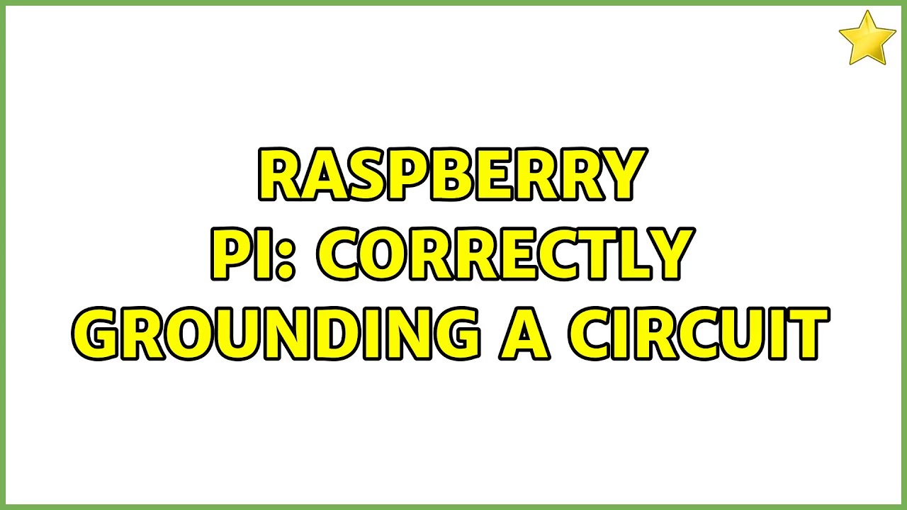 Raspberry Pi: Correctly grounding a circuit - YouTube