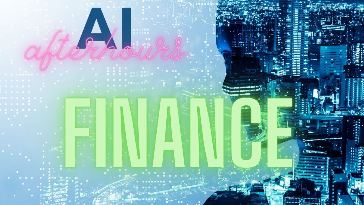 AI After Hours - Finance Edition! - YouTube