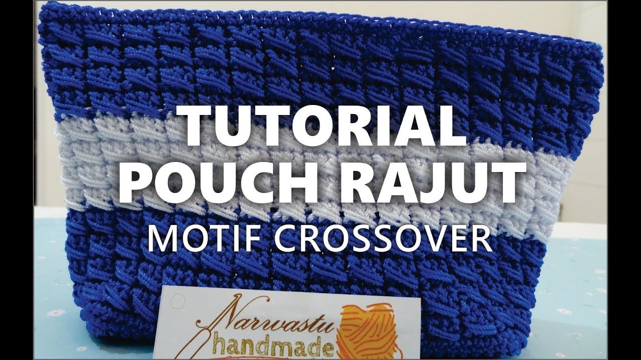 Tutorial Merajut Pouch Motif Crossover - YouTube