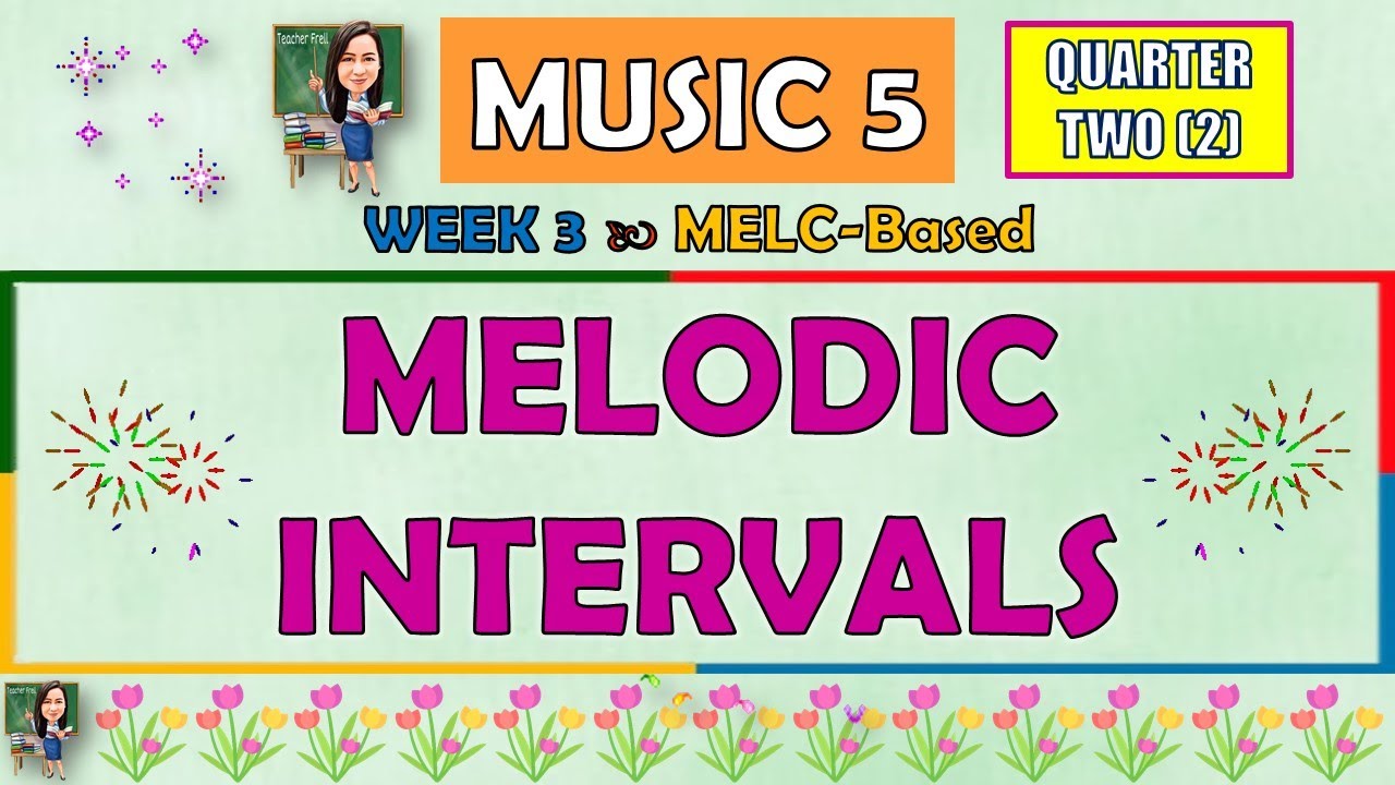 MUSIC 5 || QUARTER 2 WEEK 3 | MELODIC INTERVALS | MELC-BASED - YouTube