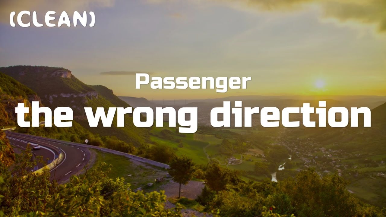 Passenger - The Wrong Direction (Clean - Lyrics) - YouTube