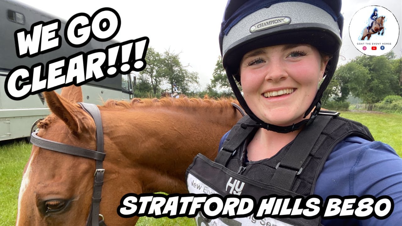 WE FINALLY GO CLEAR | STRATFORD HILLS BE80 | COMPETITION VLOG | GOAT ...