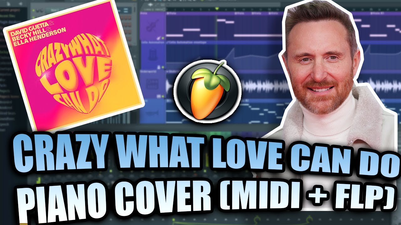 David Guetta - Crazy What Love Can Do (MIDI + FLP) (FL Studio Piano ...