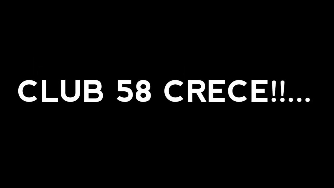 CLUB 58 CRECE !! | LLEGAN NUEVOS MIEMBROS ... 😃😃 - YouTube