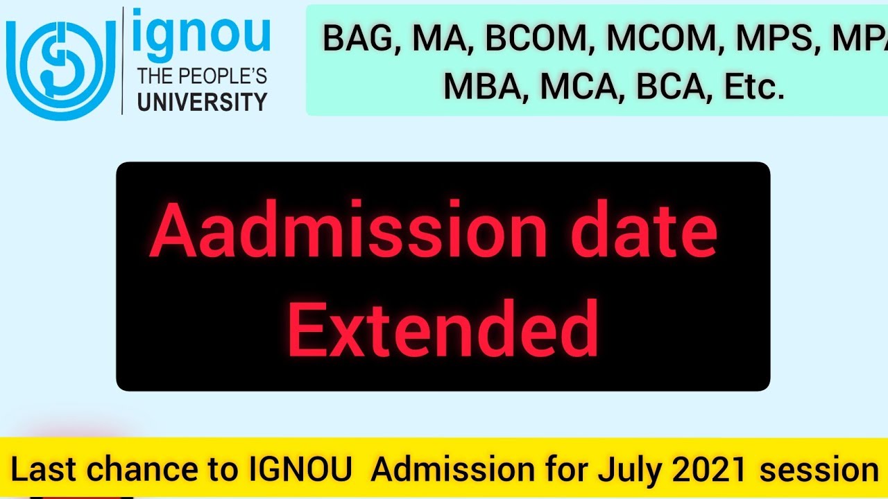 IGNOU Admission Date Extended For July 2021 Session Full Details By ignou-admission-date-extended-for-july-2021-session-full-details-by