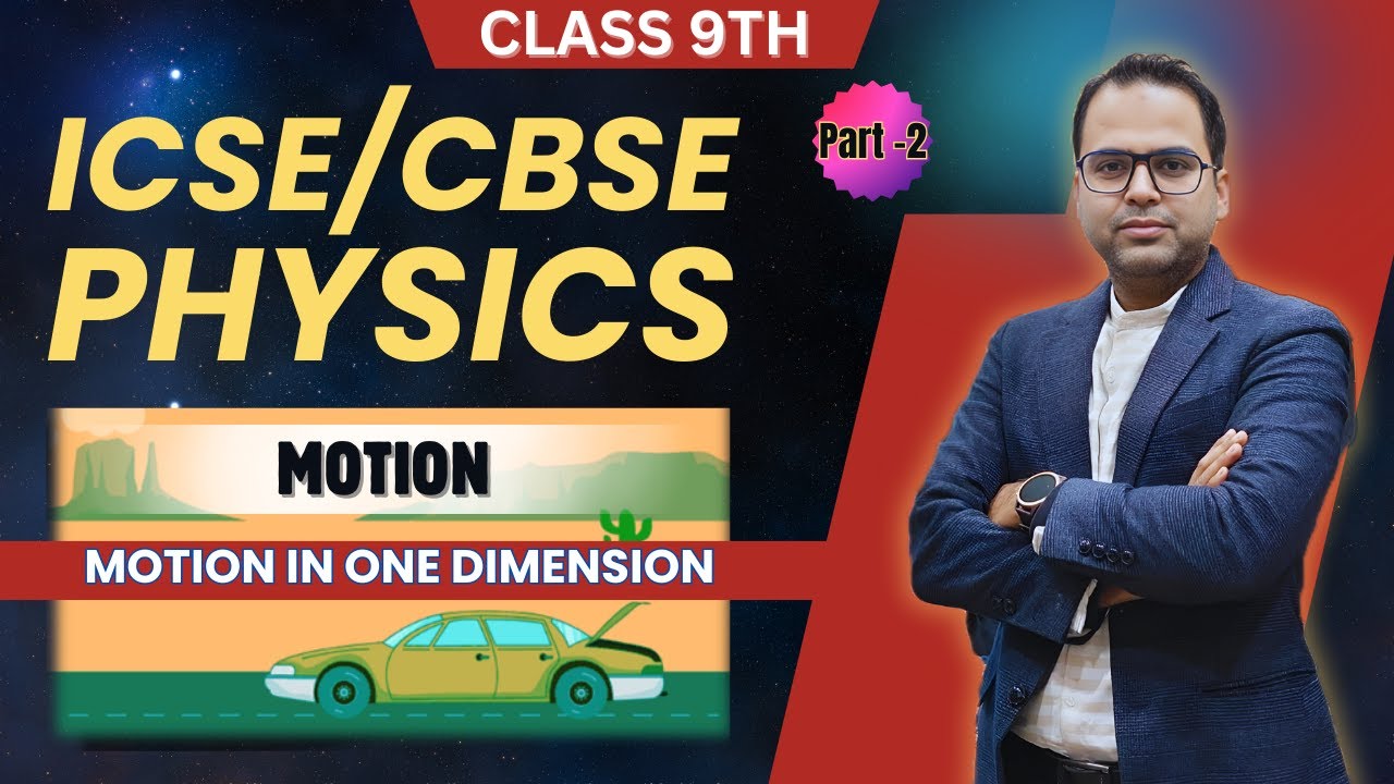 Motion || Class 9th NCERT| ICSE| CBSE| Motion in one dimension| PART-2 ...