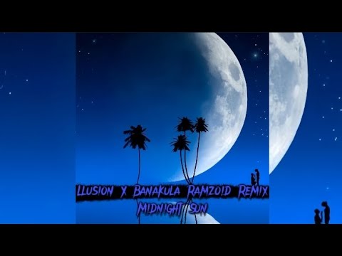 llusion X Banakula Ramzoid REMIX Midnight sun (NORMAL) - YouTube