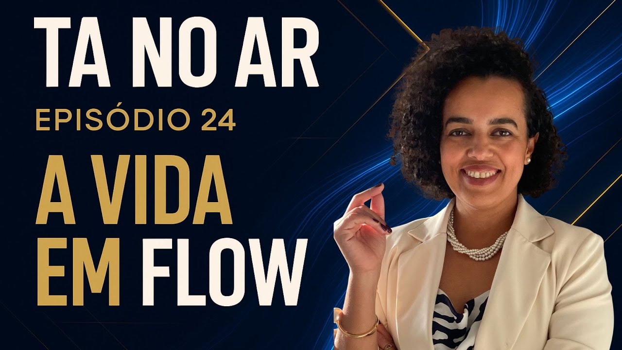 #24 - A vida em Flow - YouTube