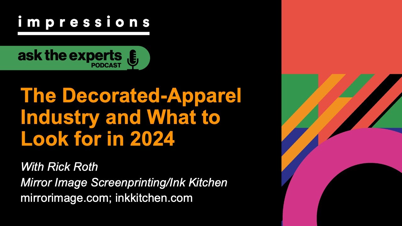 Ask the Experts: The State of the Decorated Apparel Industry, with Rick ...