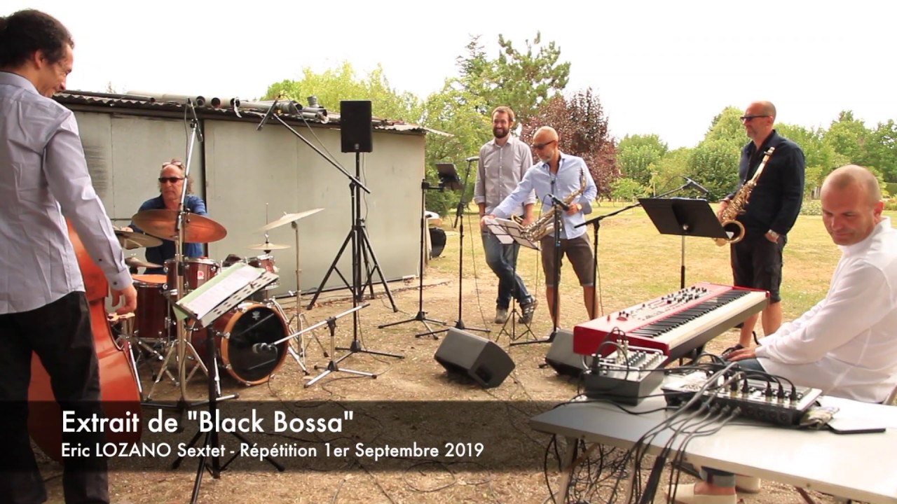 EXTRAIT "BLACK BOSSA" - Eric LOZANO Sextet - YouTube