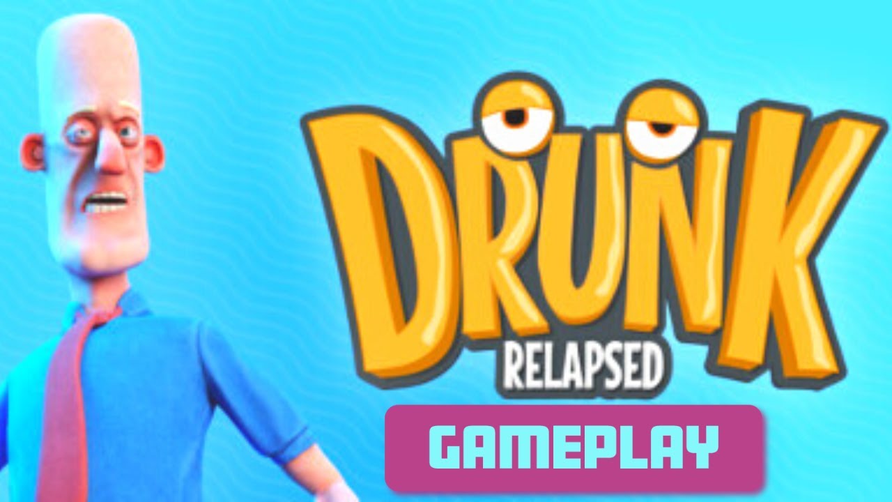 Drunk: Relapsed - 1080p Gameplay, Walkthrough. One Hour Gameplay - YouTube
