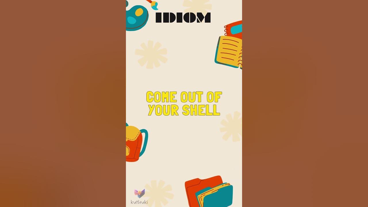 Come Out Of Your Shell IDIOMS C YouTube come-out-of-your-shell-idioms-c-youtube