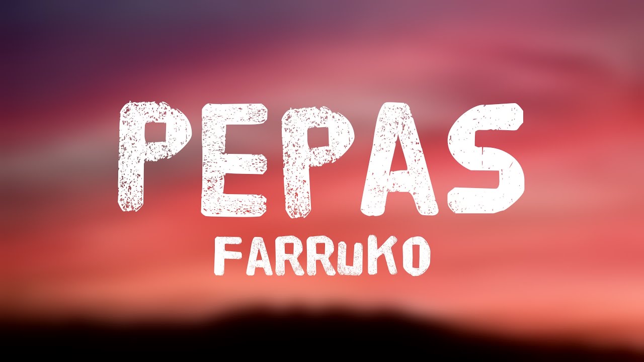 Pepas - Farruko [Lyrics Video] 💬 - YouTube