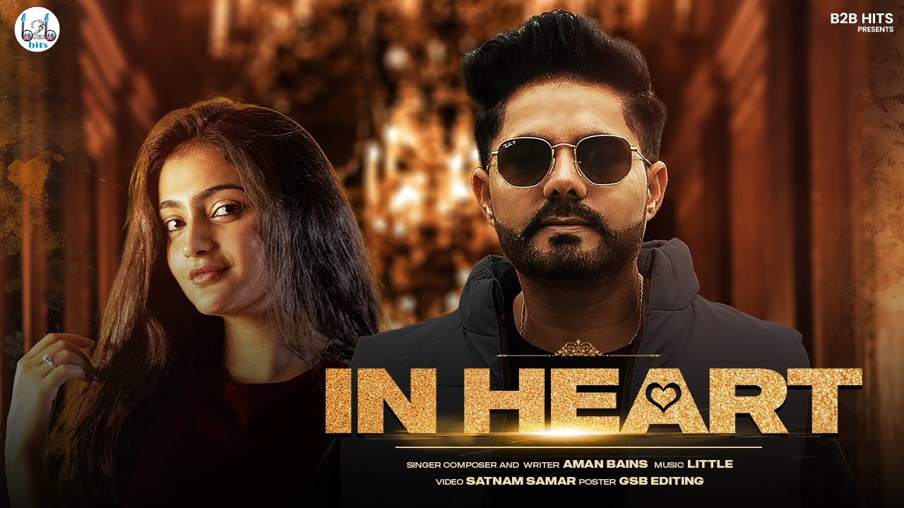 AMAN BAINS - IN HEART-OFFICIALVIDEO- LATEST PUNJABI SONG 2024 - NEW ...