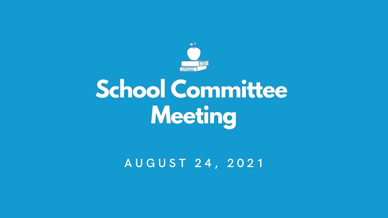School Committee Meeting - August 24, 2021 - YouTube