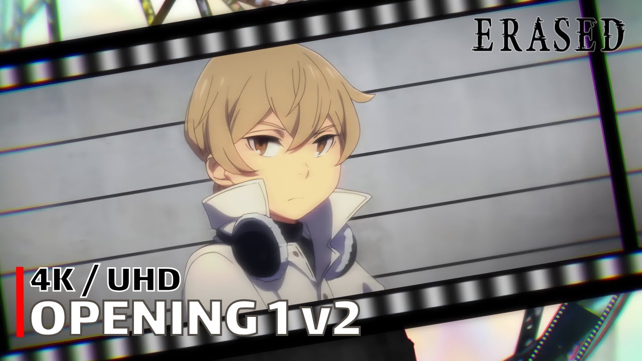 Erased - Opening 1 v2 【Re:Re:】 4K / UHD Creditless | CC - YouTube