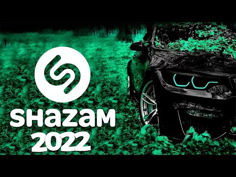 SHAZAM CAR MUSIC MIX 2022💥 SHAZAM MUSIC PLAYLIST 2022 💖SHAZAM SONGS FOR CAR 2022💦 SLAP HOUSE 2022