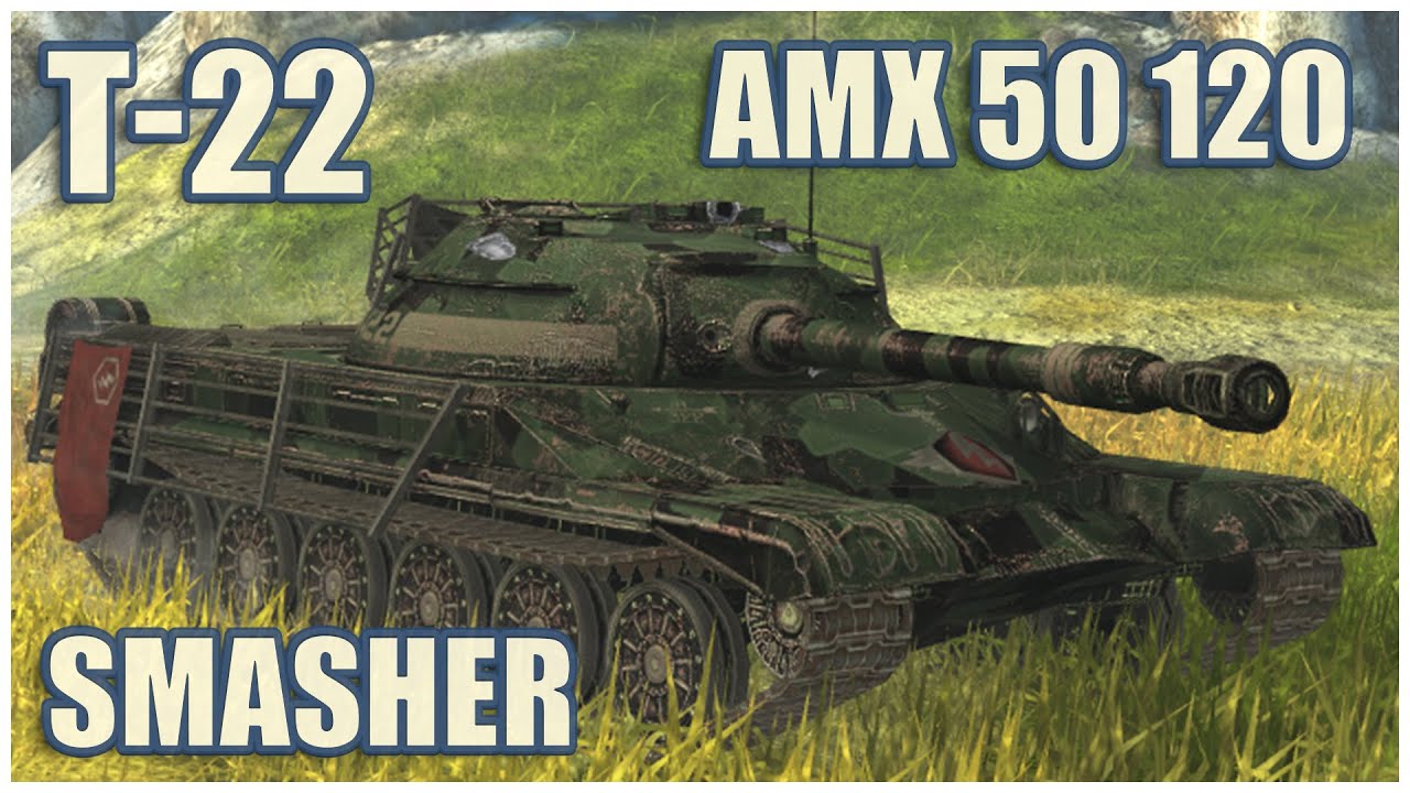 T-22 Uncatchable, AMX 50 120 & Smasher • RASEINIAI HEROES WoT Blitz ...