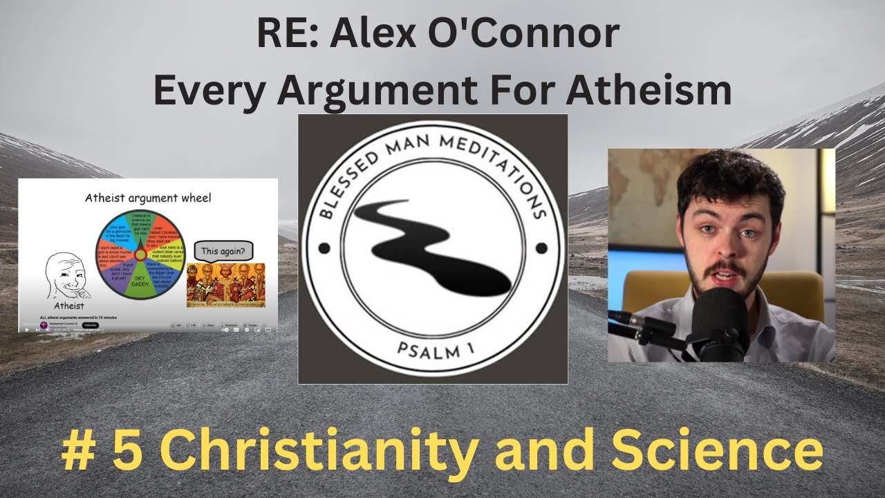 Alex O Connor # 5 - Every Argument for Atheism - Christianity and ...