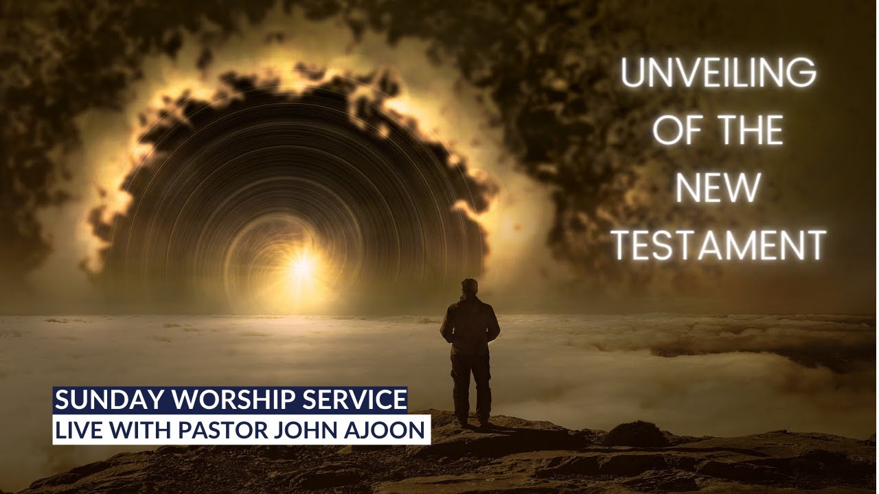Sunday Worship Service : Unveiling of the New Testament - YouTube