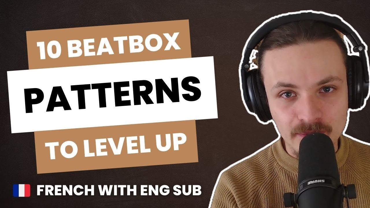Tuto Beatbox Français - 10 Patterns Beatbox (pour t'améliorer) - YouTube