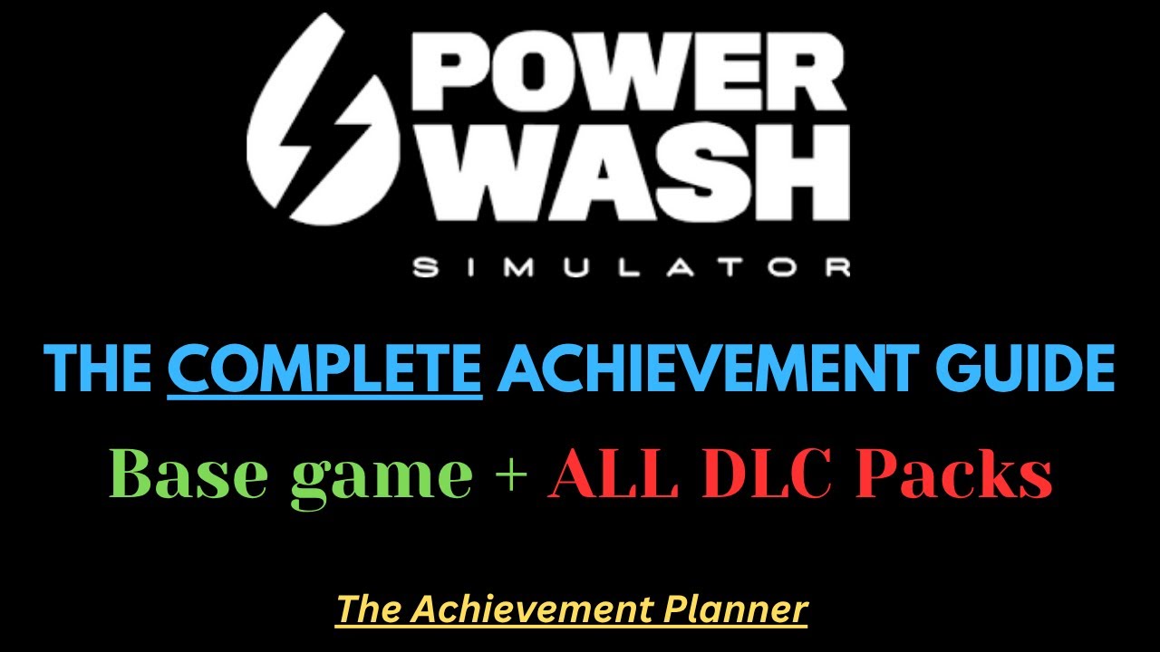 Powerwash Simulator: The COMPLETE Achievement Guide - BASE GAME + ALL ...
