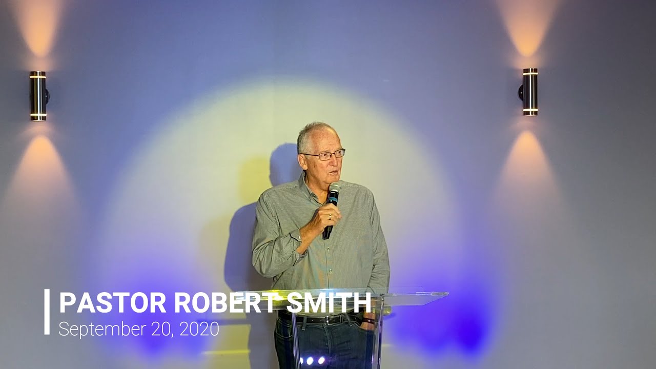Sunday Message by Pastor Robert Smith | September 20, 2020 - YouTube
